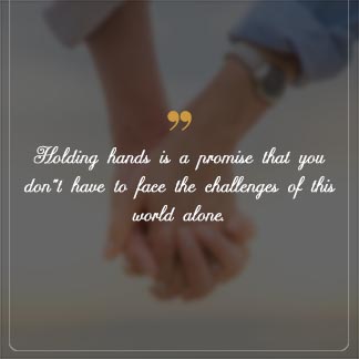 Heartfelt Holding Hand Quotes For Love And Togetherness